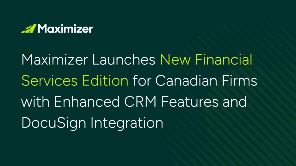 Maximizer Launches New Financial Advisor Edition for Canadian Firms ...